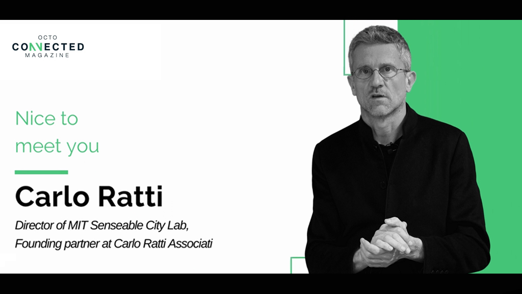 OCTO Connected Interview: Carlo Ratti – Director of MIT Senseable City ...