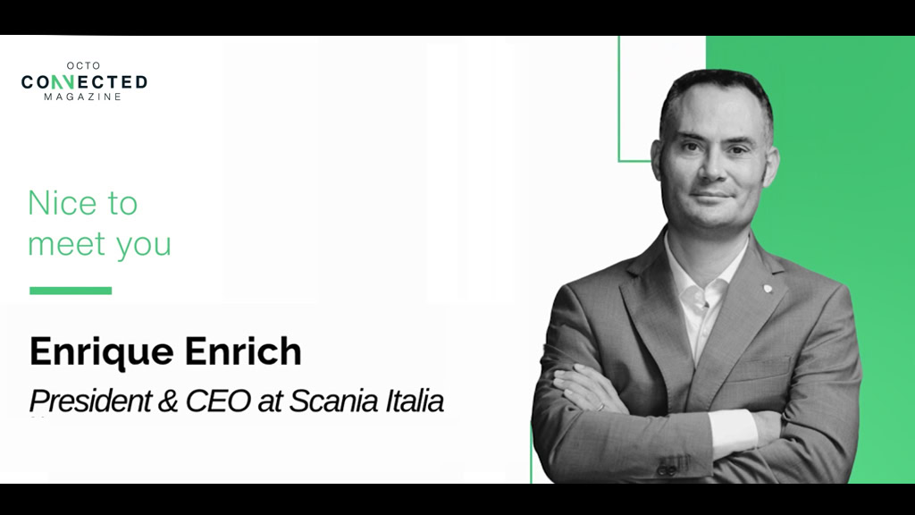 OCTO Connected Intervista: Enrique Enrich President & CEO at Scania Italia